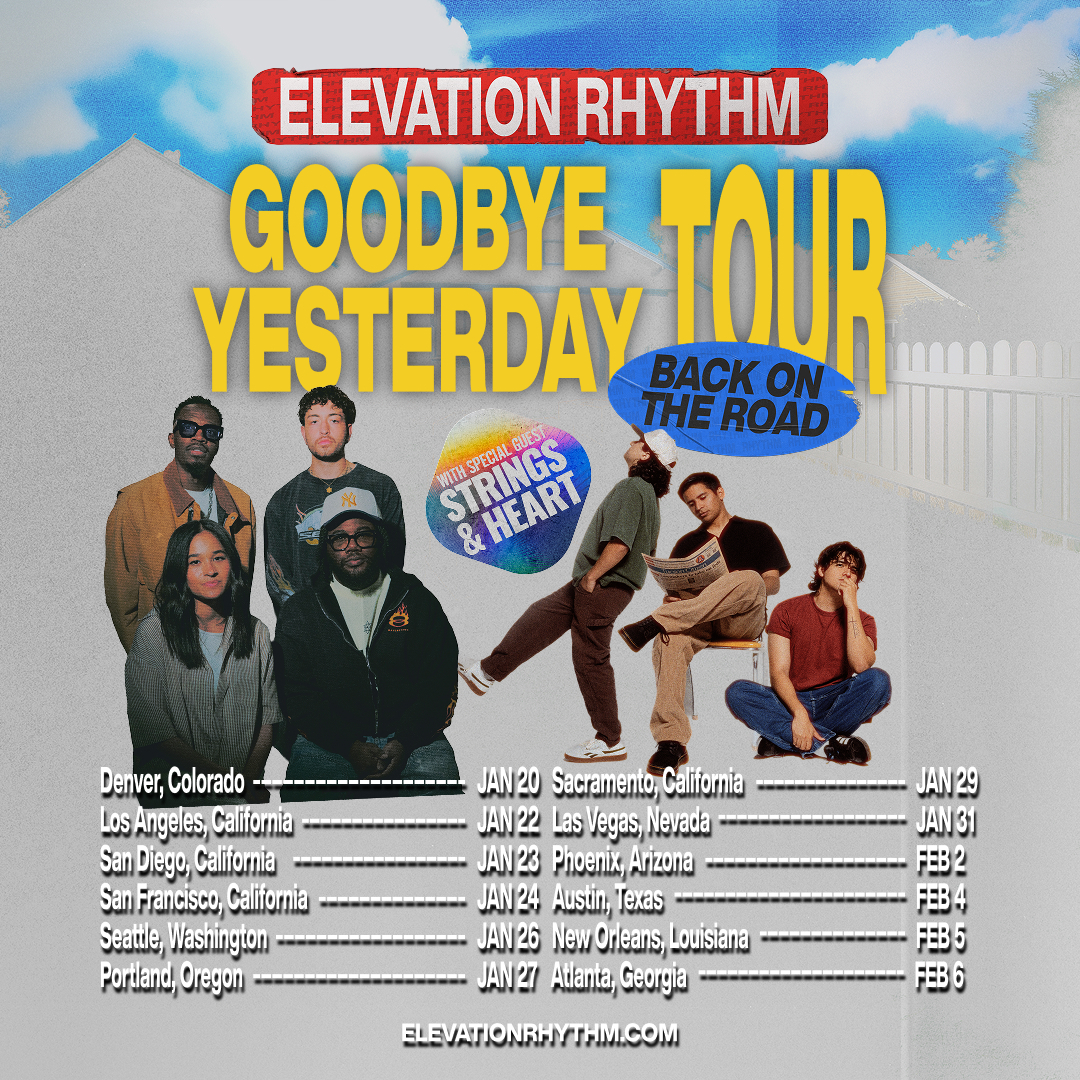 Elevation Rhythm Announces Part 2 of “Goodbye Yesterday Tour”