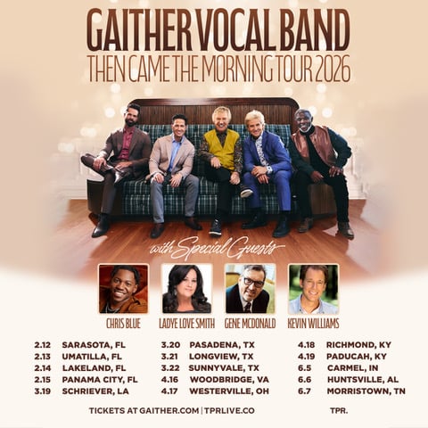 Gaither "Then Came the Morning" 2026 Spring Tour